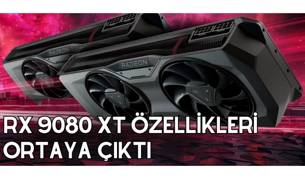 AMD RX 9080 XT Sızıntısı: 32 GB GDDR7 ile RTX 5090’a Rakip Mi?