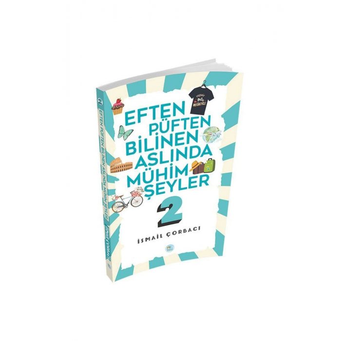 EFTEN PÜFTEN BİLİNEN ASLINDA MÜHİM ŞEYLER 2
