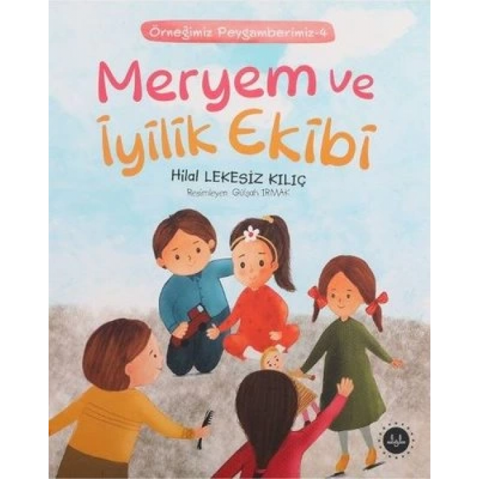 Meryem ve İyilik Ekibi Örneğimiz Peygamberimiz 4