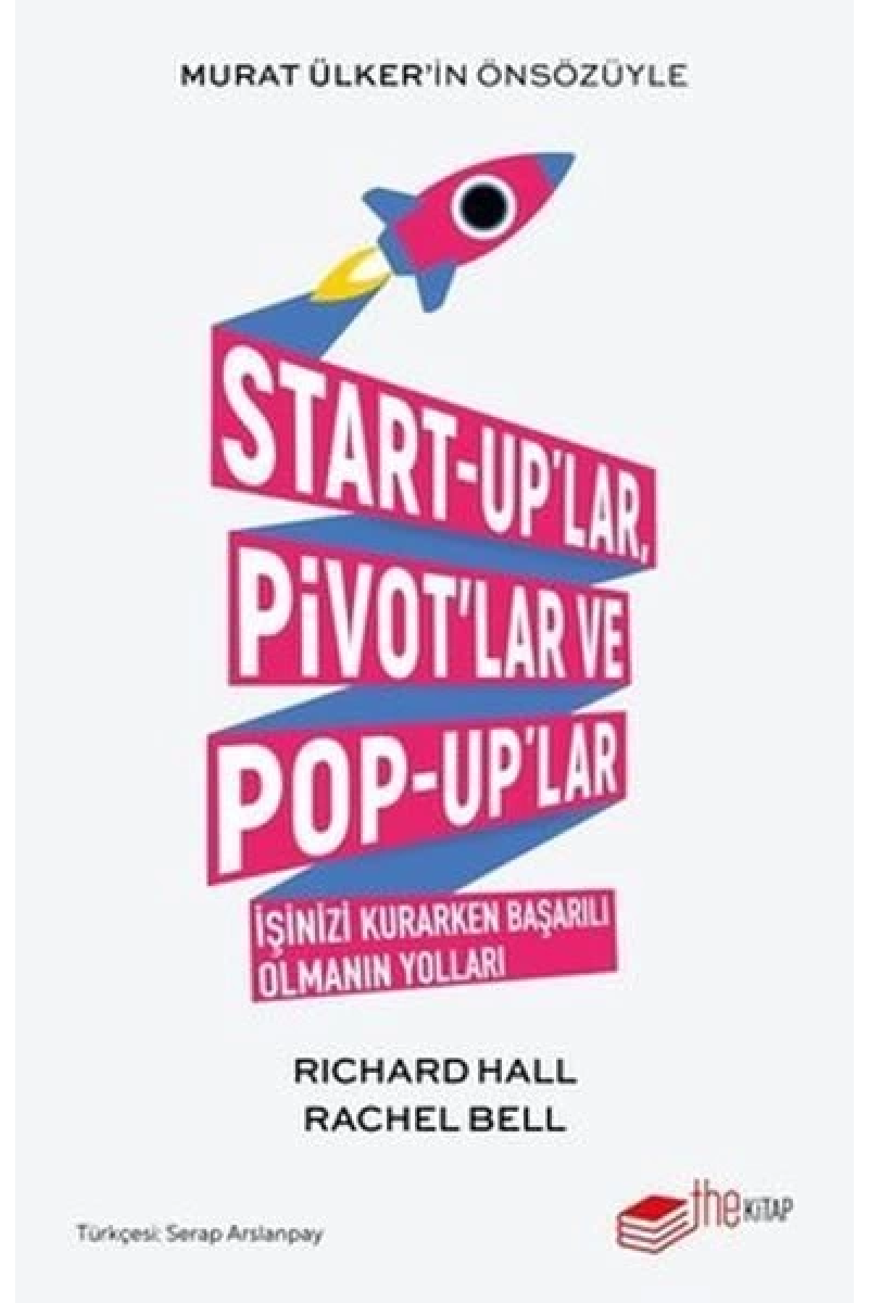 Start-up'lar Pivot'lar ve Pop-up'lar İşinizi Kurarken Başarılı Olmanın Yolları