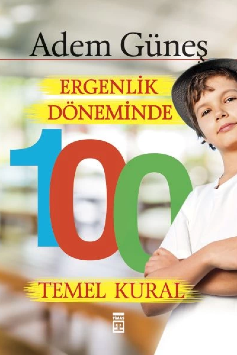 Ergenlik Döneminde 100 Temel Kural