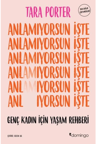 Anlamıyorsun İşte Genç Kadın İçin Yaşam Rehberi Anlamıyorsun İşte Genç Kadın İçin Yaşam Rehberi
