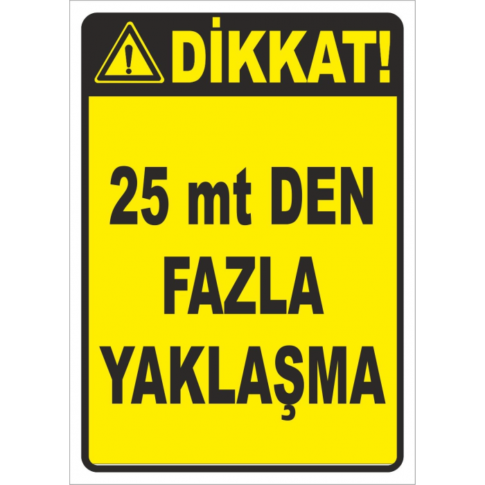 Dikkat 25 Metreden Fazla Yaklaşma Etiket
