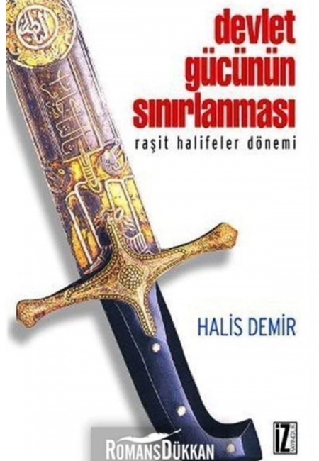 Devlet Gücünün Sınırları Raşit Halifeler Dönemi Halis Demir İz Yayın